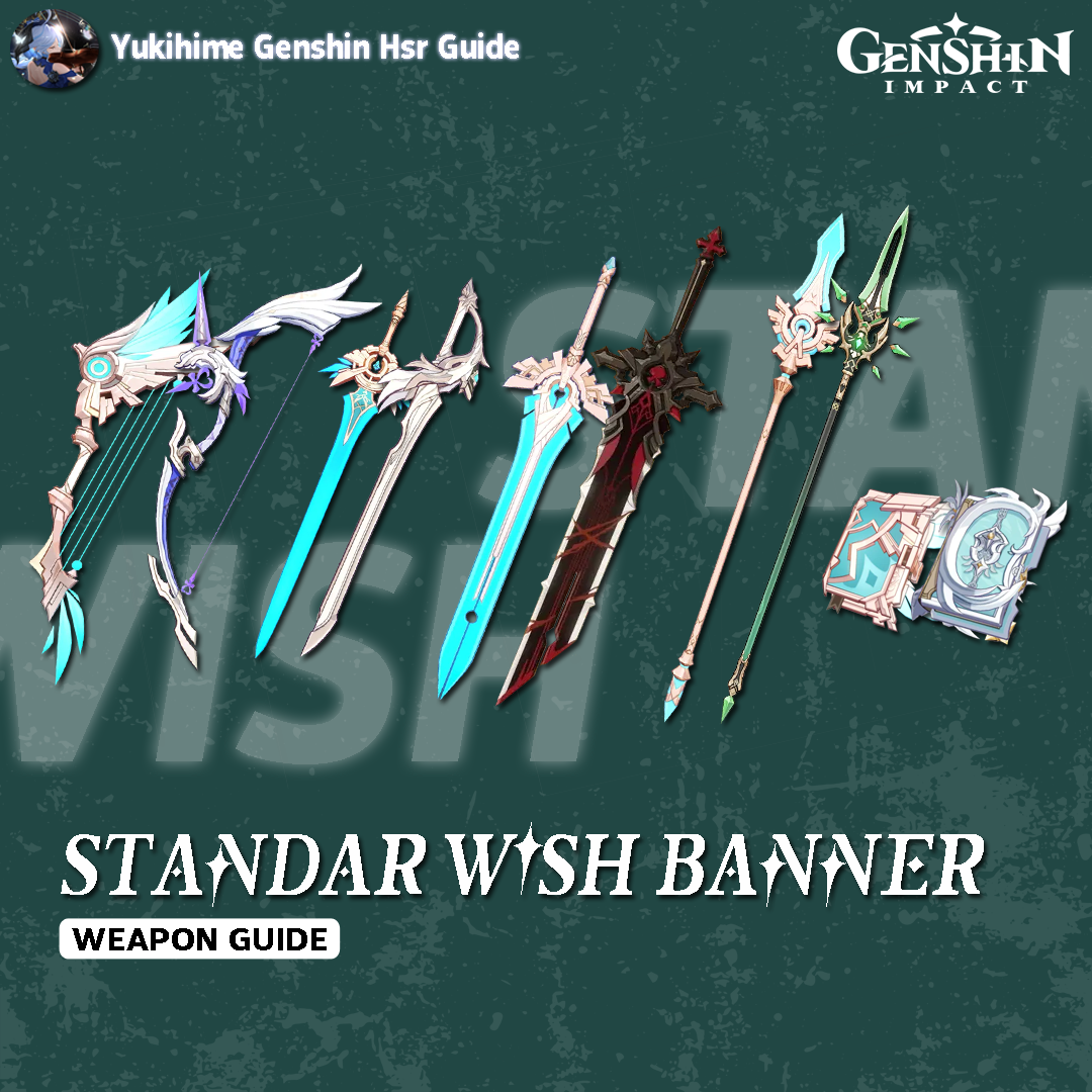 Standar Wish Banner Weapon Guide Genshin Impact | HoYoLAB