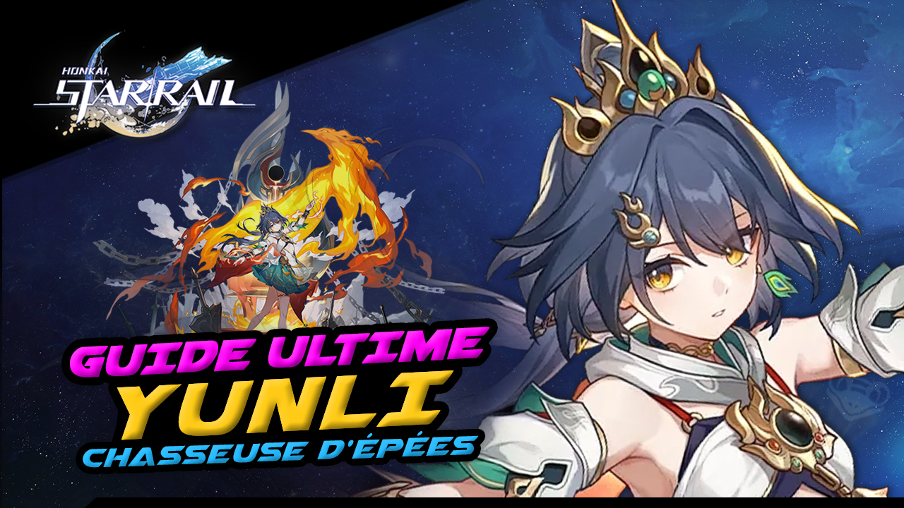 [Star Rail 2.3] Guide Ultime de Yunli (Gameplay, Stuff, Equipe, Démo ...