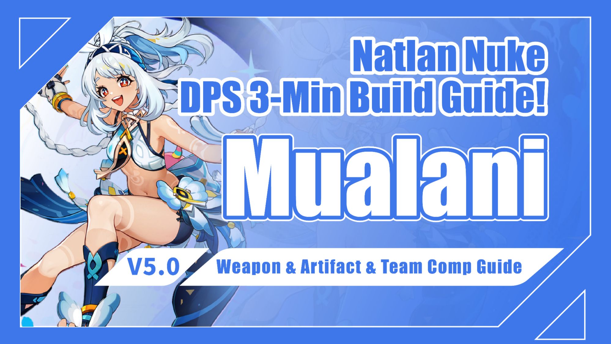 [V5.0] Natlan Nuke DPS [Mualani] 3-Min Build Guide! | Weapon & Artifact & Team Comp Genshin ...