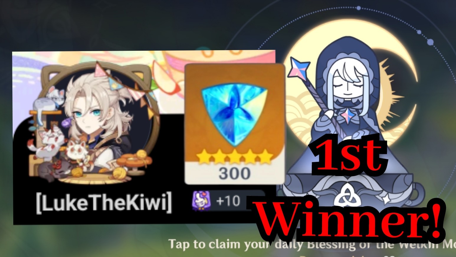 Congratulations "[LukeTheKiwi]" 🎉🎉🎉 You Have Won 1 Welkin Moon! 🌙 Genshin Impact | HoYoLAB