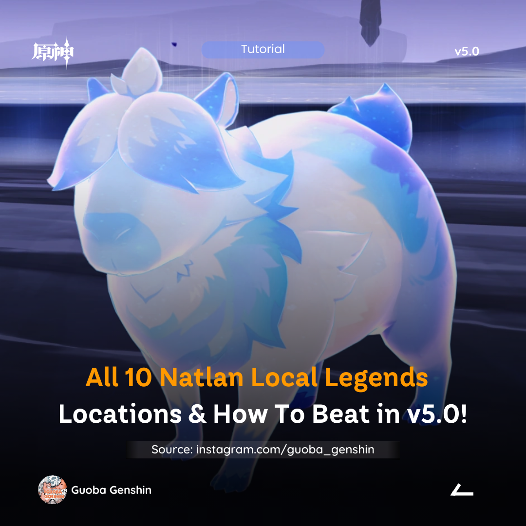 [Version 5.0] All 10 Natlan Local Legends Locations & How to Beat Them ...