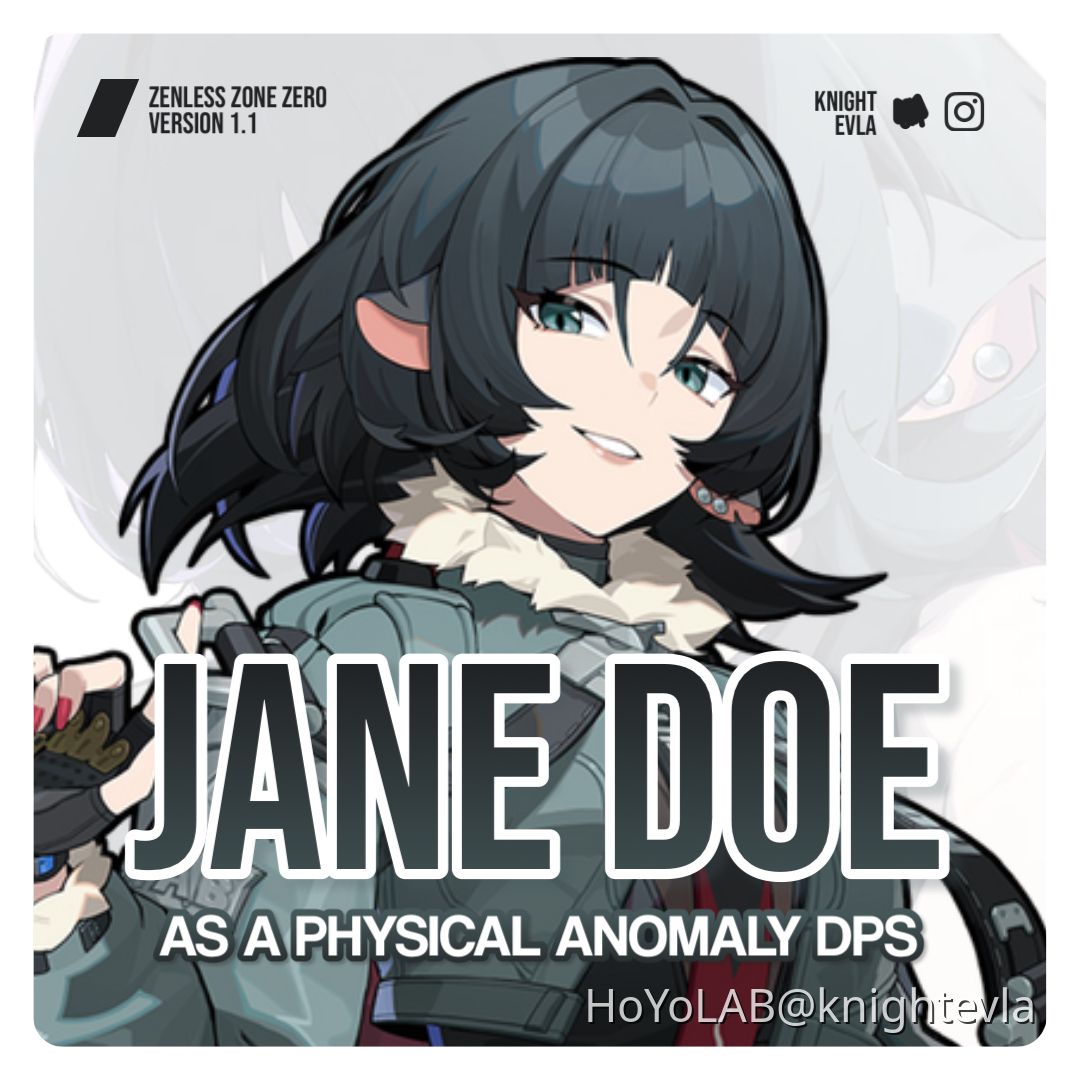 [VER 1.1] Jane Doe • Physical Anomaly DPS Zenless Zone Zero | HoYoLAB