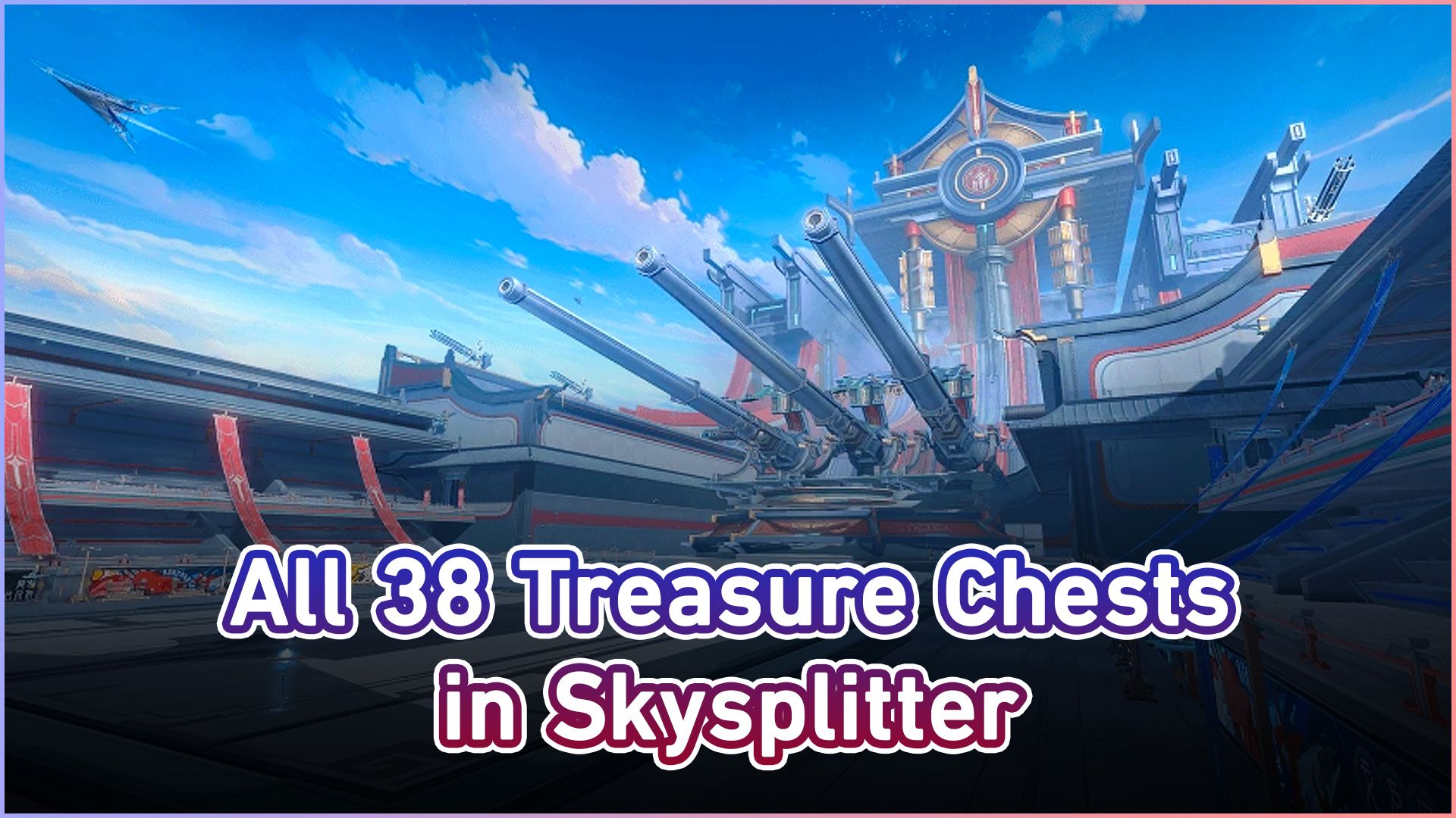 [Star Rail 2.5] All 38 Treasure Chests in Skysplitter (The Xianzhou ...