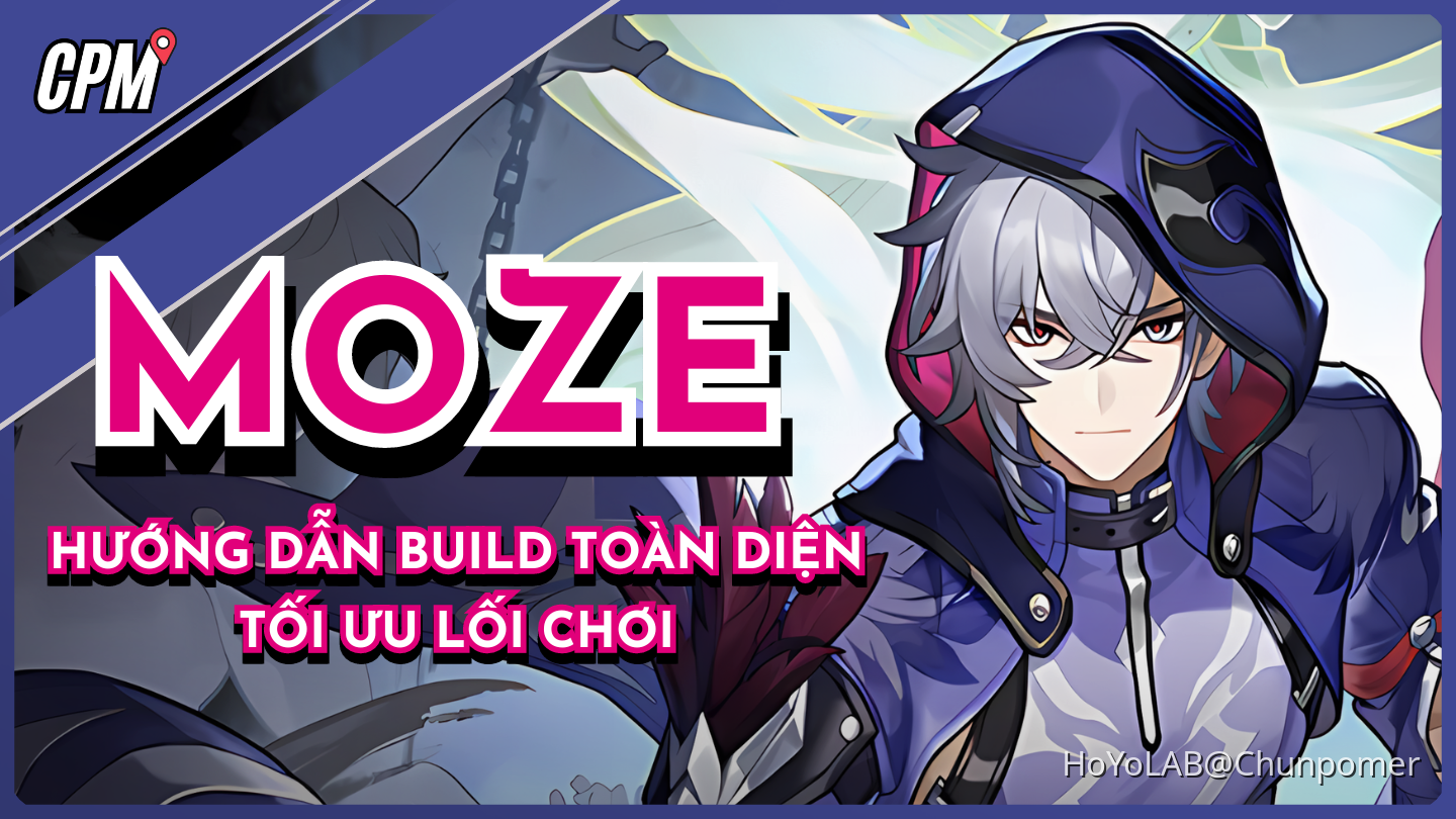MOZE | HƯỚNG DẪN BUILD TOÀN DIỆN | CHUNPOMER Honkai: Star Rail | HoYoLAB