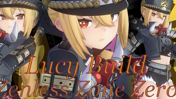 Lucy Build! Zenless Zone Zero | HoYoLAB