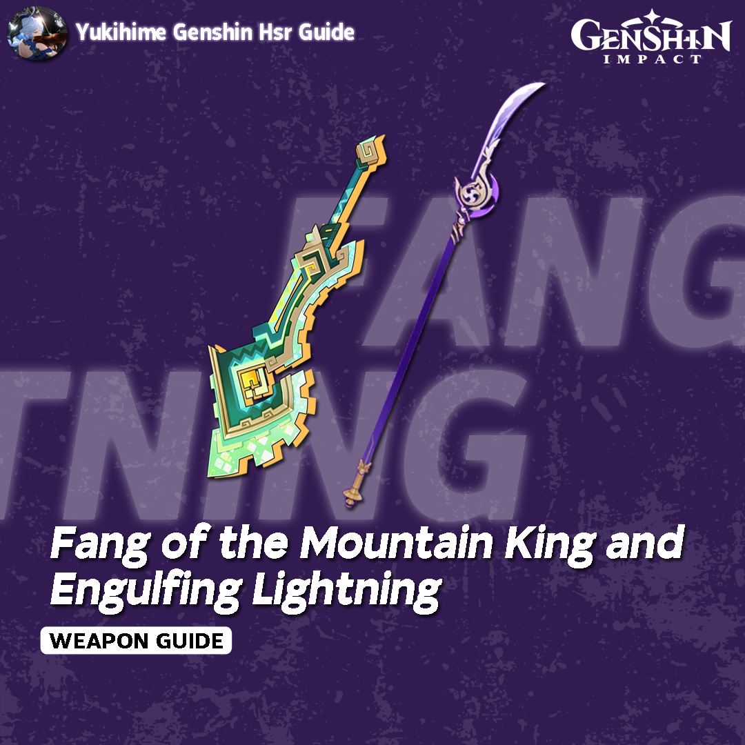 Fang of Mountain King & Engulfing Lightning Weapon Guide Genshin Impact ...