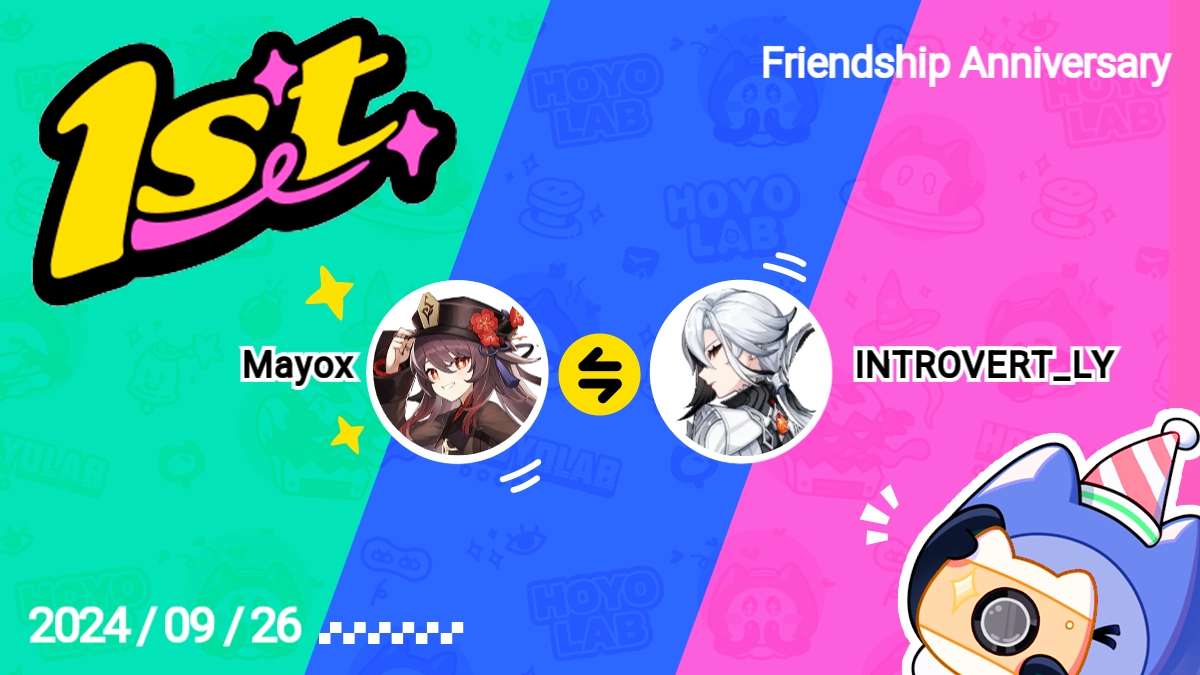 1st anniversary of friendship with @Mayox ! | HoYoLAB
