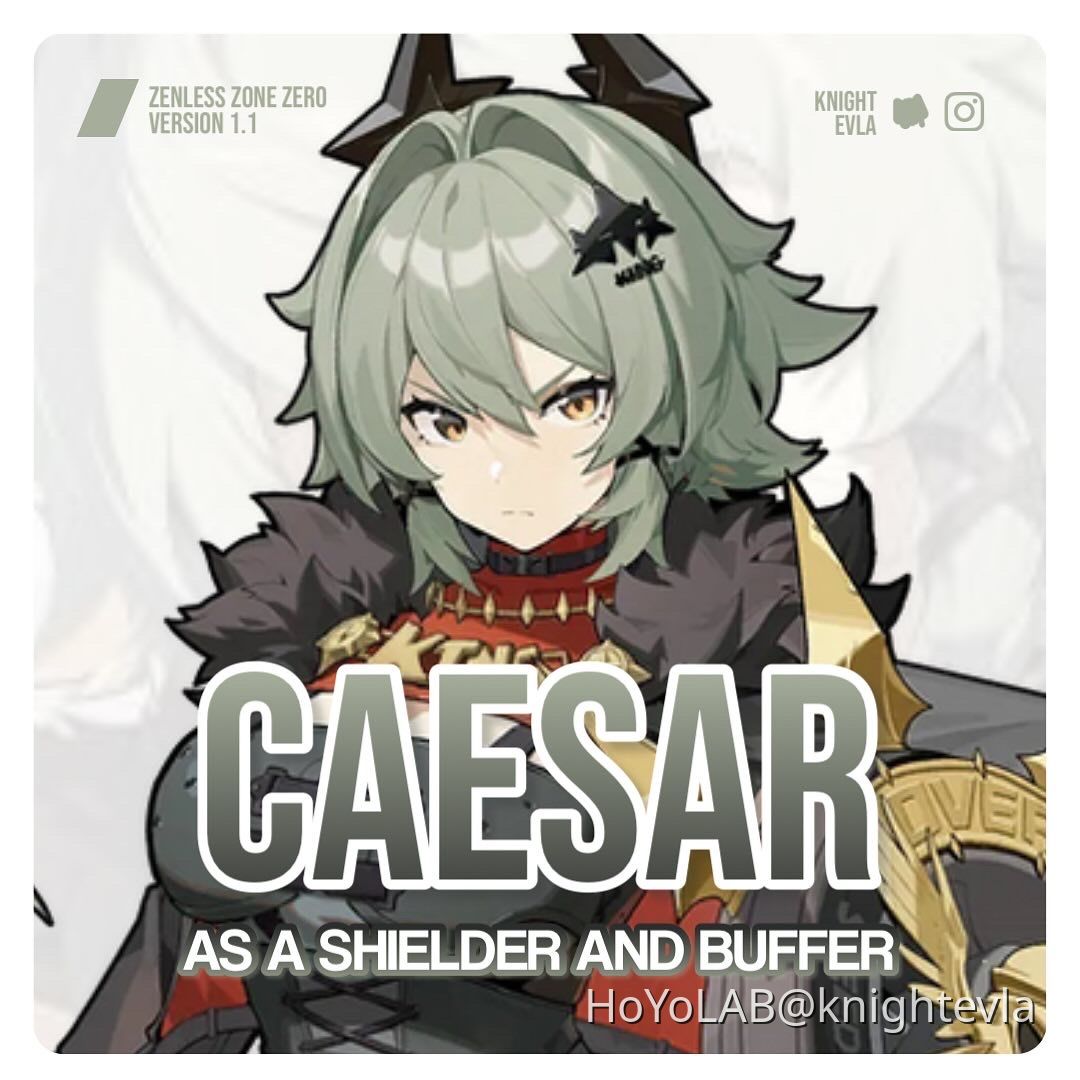 [VER 1.2] Caesar Guide • Shielder and Buffer Zenless Zone Zero | HoYoLAB