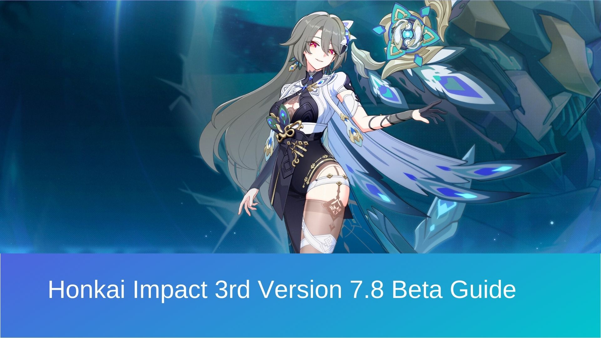 Honkai Impact 3rd Version 7.8 Guide Honkai Impact 3rd | HoYoLAB