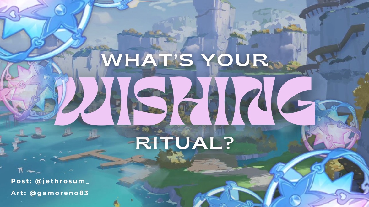 What’s your Wishing Ritual? 💫 Genshin Impact | HoYoLAB