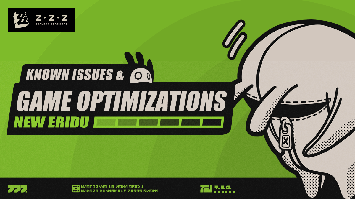 Known Issues & Game Optimizations in Version 1.3 (Updating) Zenless Zone Zero | HoYoLAB