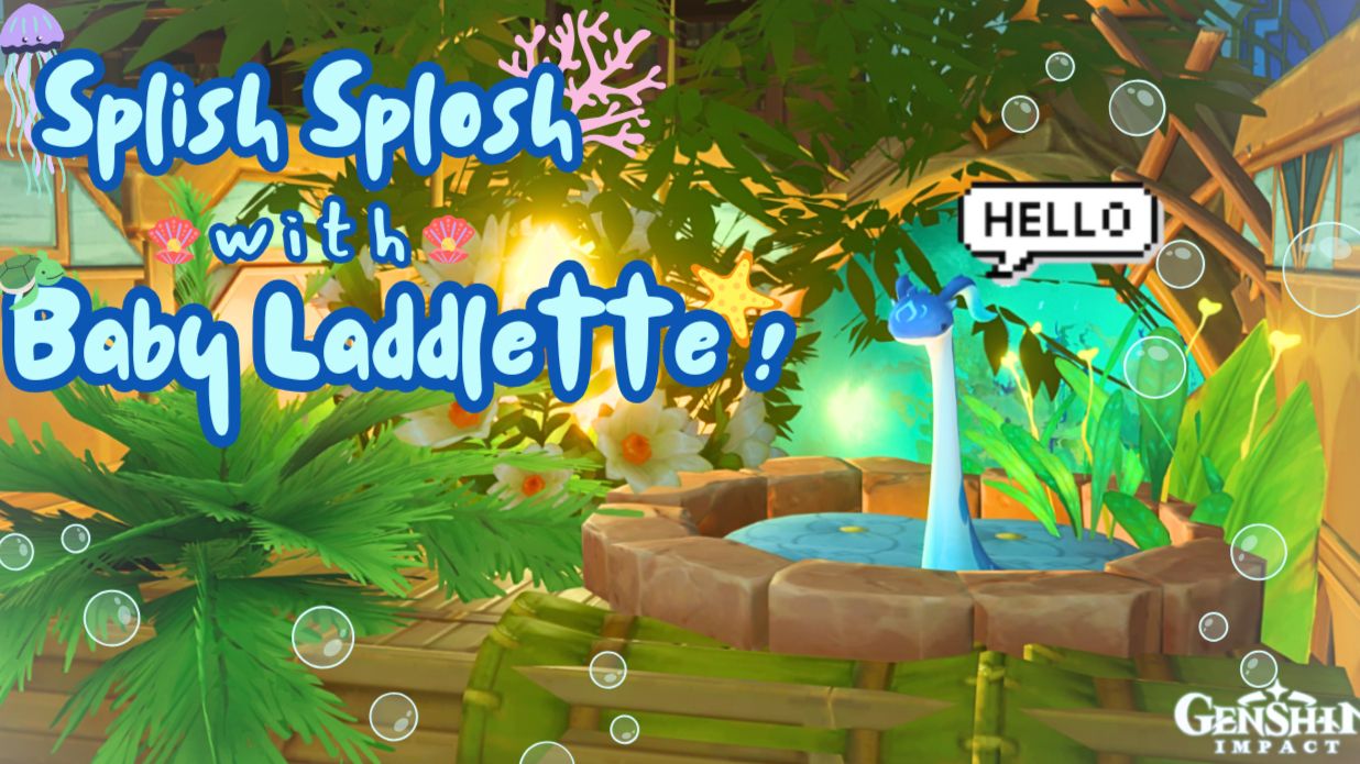 Serenitea Pot : Splish Splosh with Baby Laddlette! 💦 Genshin Impact ...