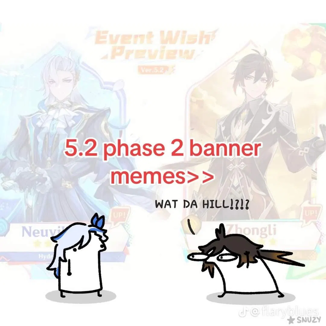 All the 5.2 phase 2 memes I found Genshin Impact | HoYoLAB