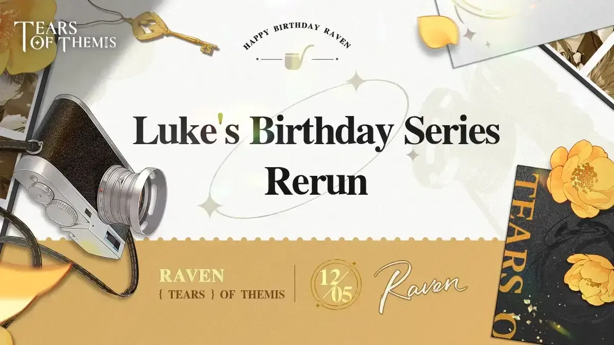 Luke's Birthday Series Rerun Tears of Themis | HoYoLAB