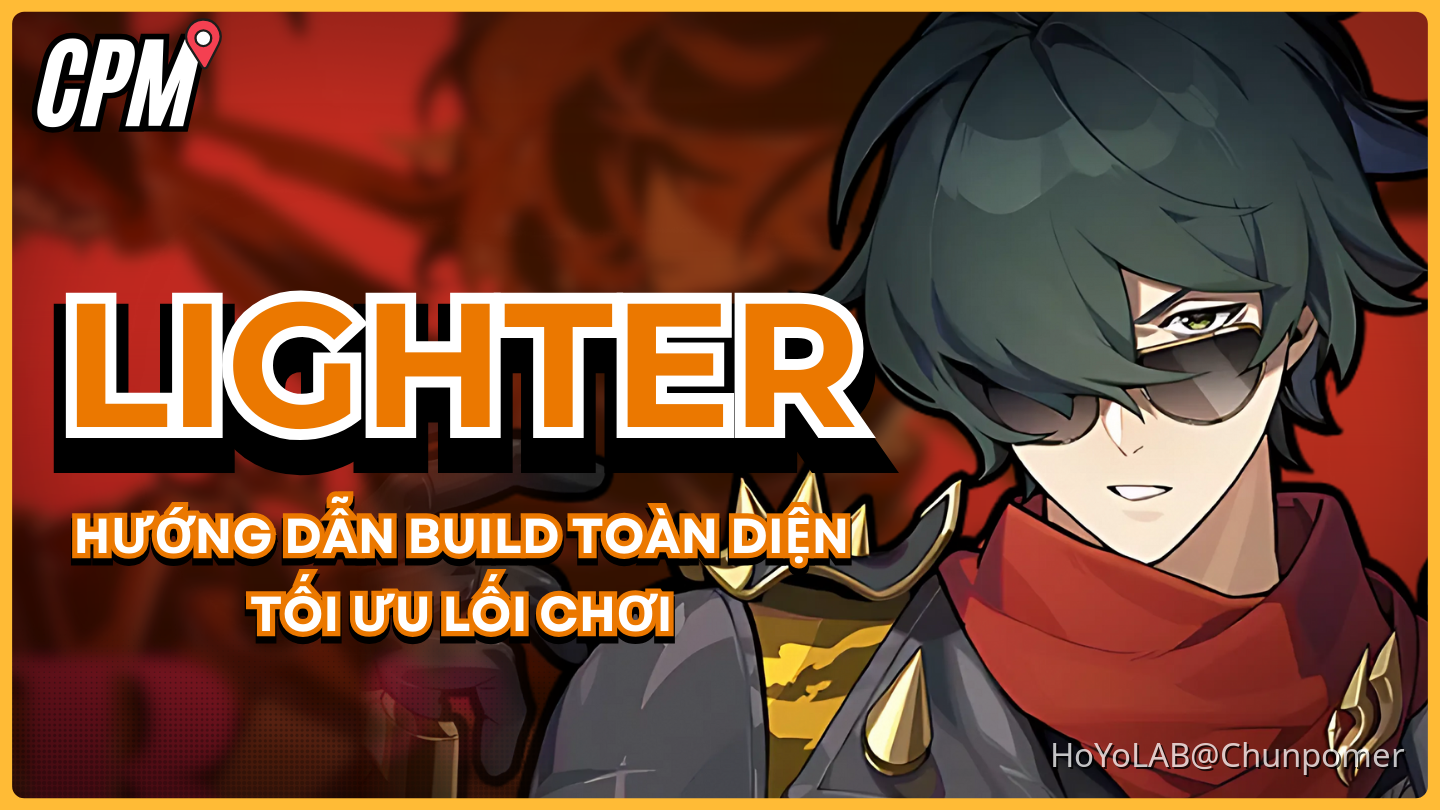 LIGHTER | HƯỚNG DẪN BUILD VÀ LỐI CHƠI TOÀN DIỆN | CHUNPOMER Zenless Zone Zero | HoYoLAB
