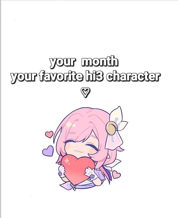 your month your hi3 character Honkai Impact 3rd | HoYoLAB
