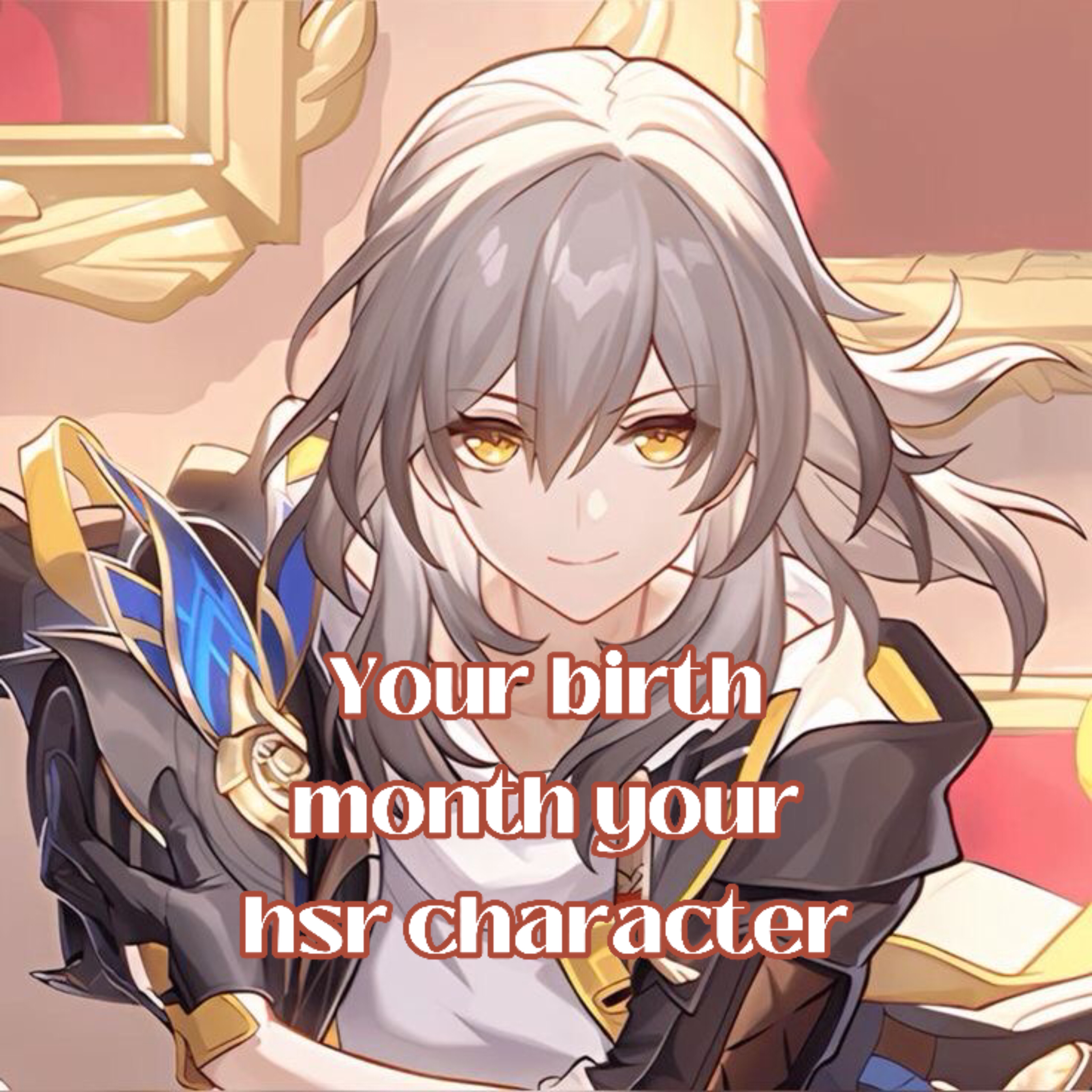 Your birth month your hsr character Honkai: Star Rail | HoYoLAB