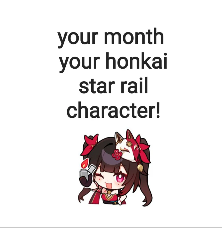 your month your hsr character (hsr edition) Honkai: Star Rail | HoYoLAB