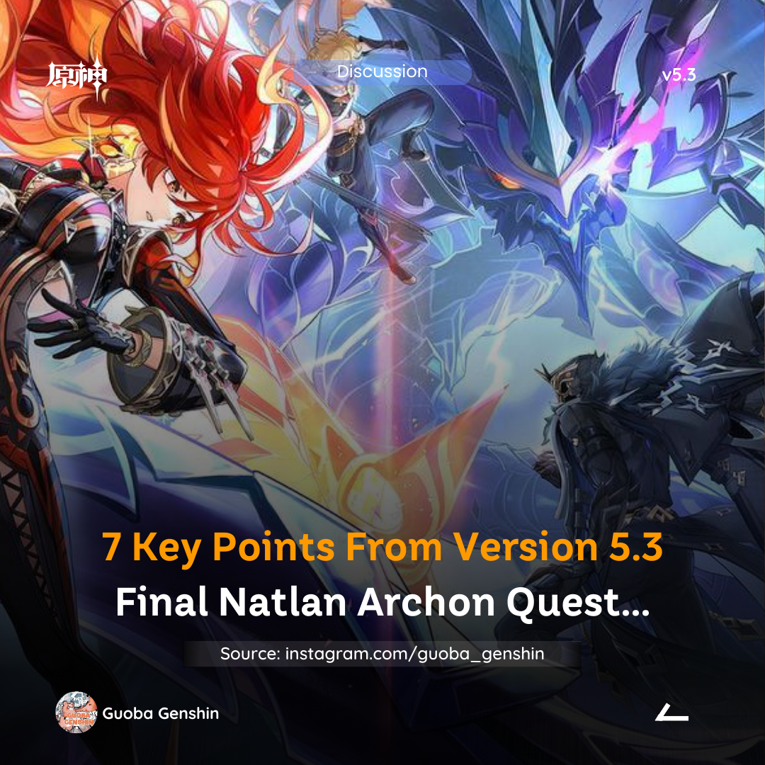 [Version 5.3 Natlan AQ] 7 Key Points From Natlan Archon Quest Act V ...