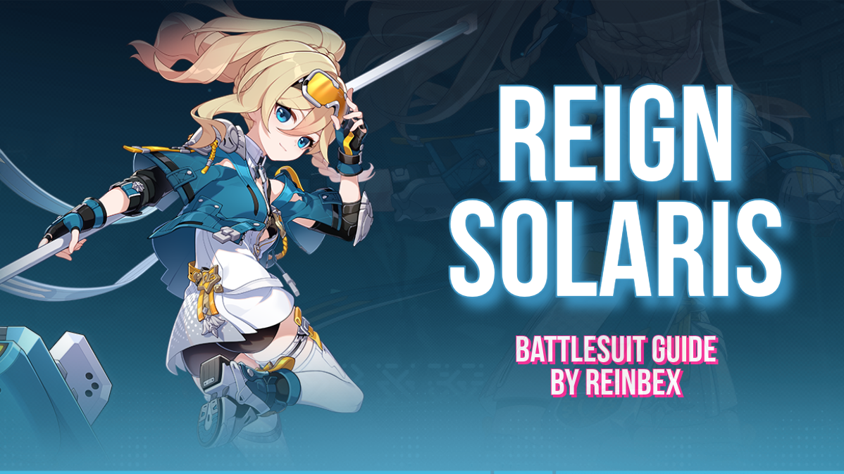 [v8.0 Beta Guide] Reign Solaris Battlesuit Guide Honkai Impact 3rd ...