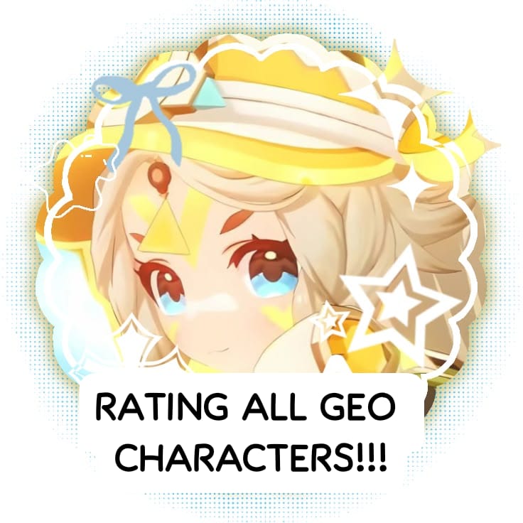 RATING ALL GEO CHARACTERS (WARNING ⚠️⚠️⚠️ MY OPINIONS) Genshin Impact ...