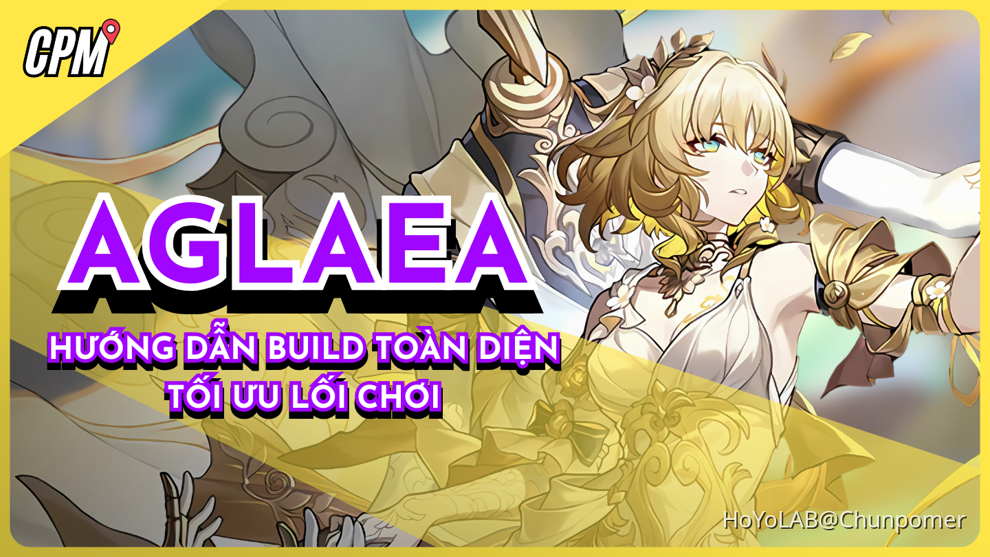 AGLAEA | HƯỚNG DẪN BUILD CHI TIẾT - CÁC MẸO - TỐI ƯU LỐI CHƠI Honkai: Star Rail | HoYoLAB