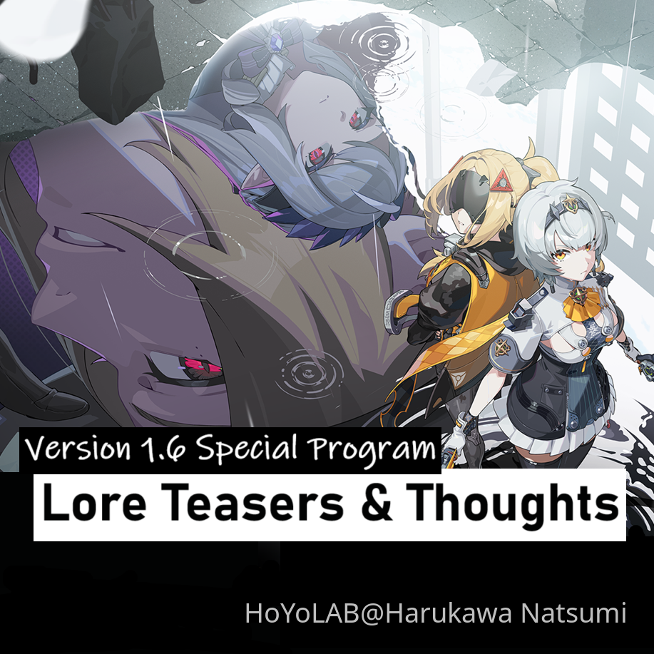 Version 1.6 Special Program Lore Teasers & Thoughts 📖🔍 Zenless Zone Zero | HoYoLAB