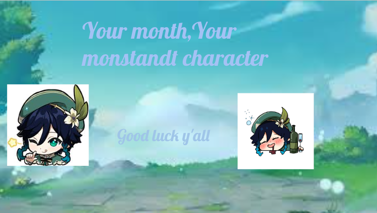 Your Month,Your Character [Monstandt Edition!] Genshin Impact | HoYoLAB