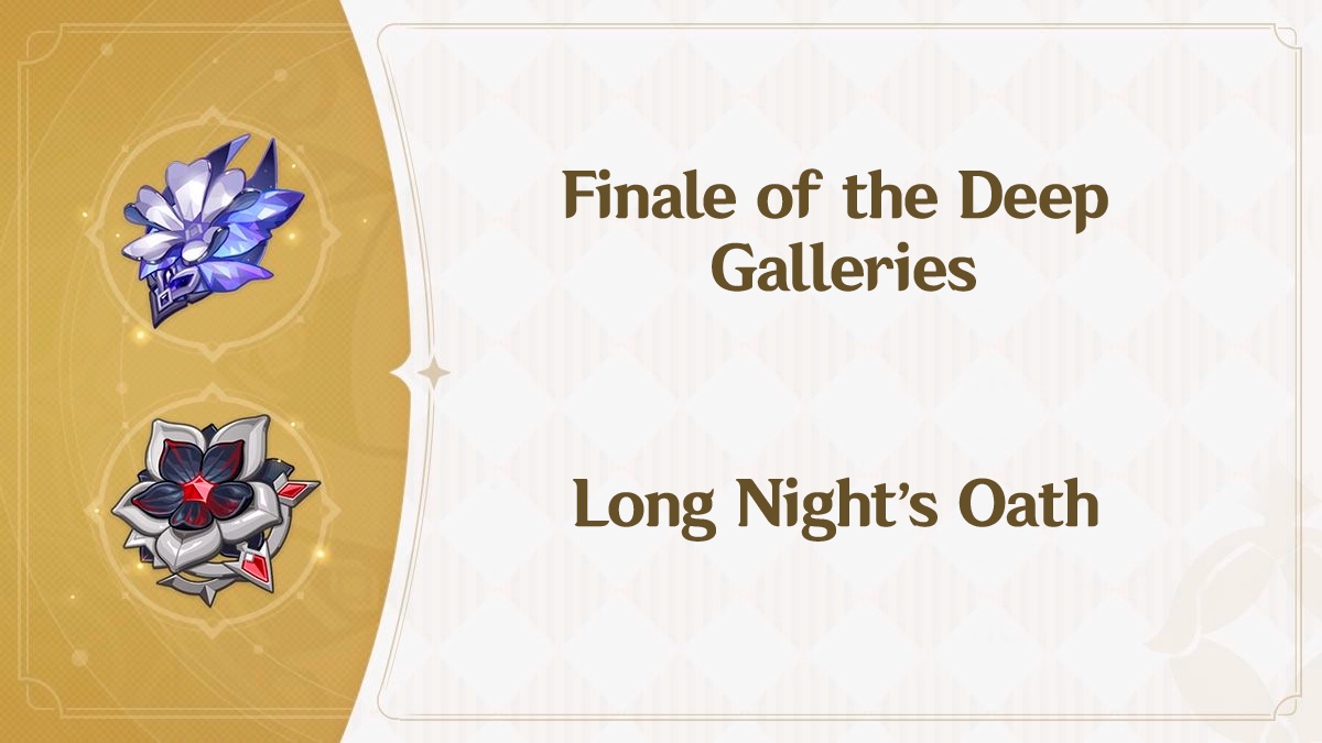 [V5.5] New Artifacts: Finale of the Deep Galleries & Long Night's Oath ...
