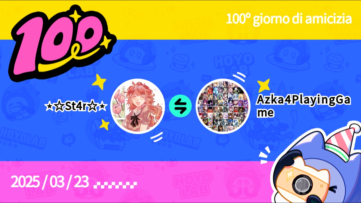 100° GIOMO DI AMICIZIA CON ⭑☆St4r☆⭑! | HoYoLAB