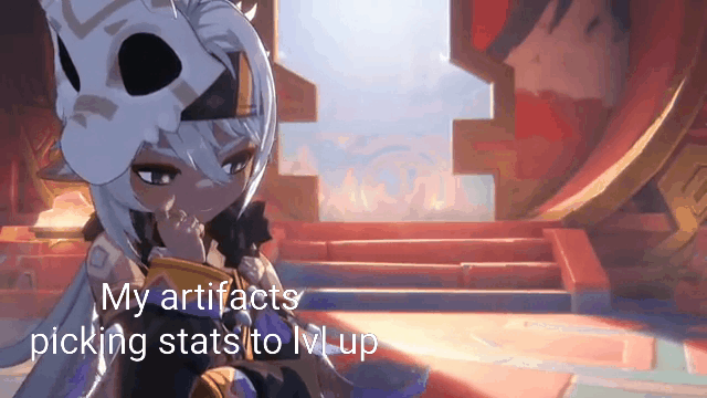 a meme for my artifact luck this patch Genshin Impact | HoYoLAB