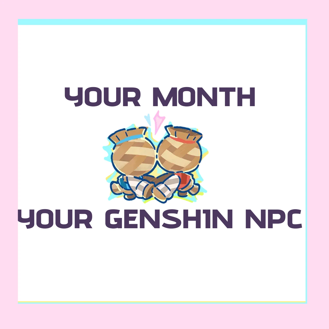 Your Month, your genshin NPC :D Genshin Impact | HoYoLAB