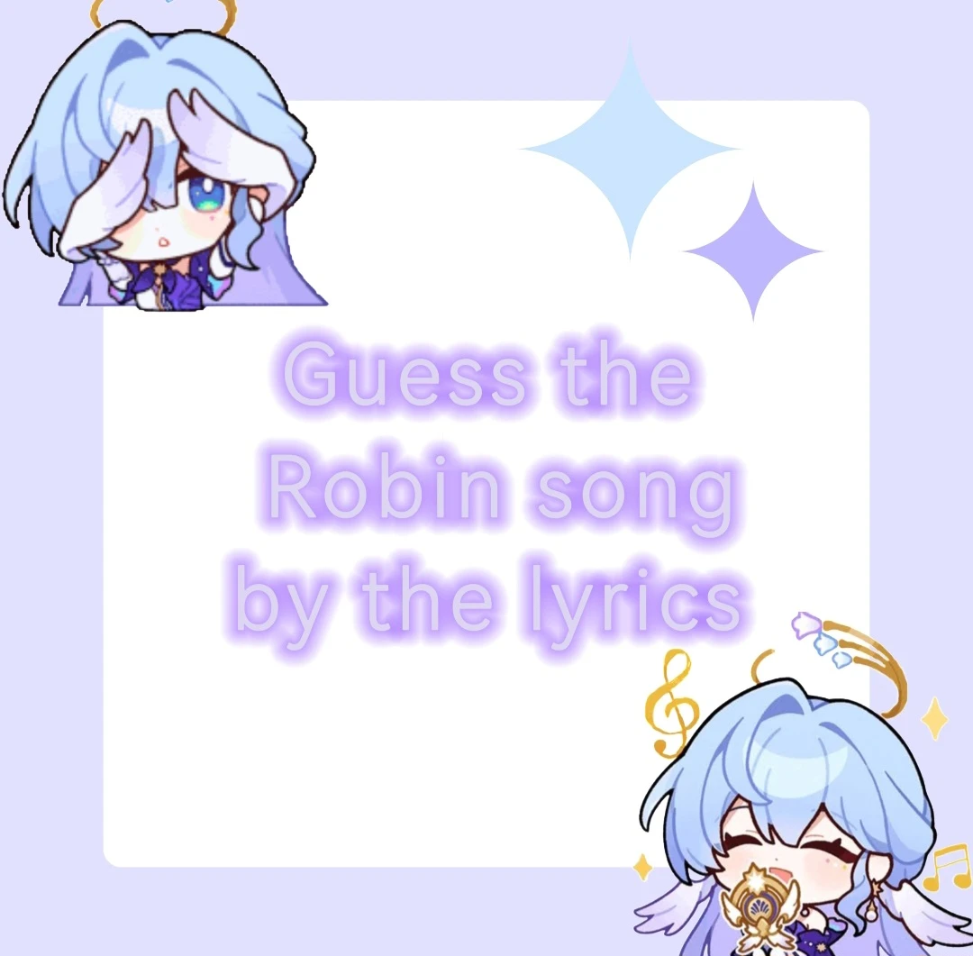 Guess the Robin song by the lyrics Honkai: Star Rail | HoYoLAB