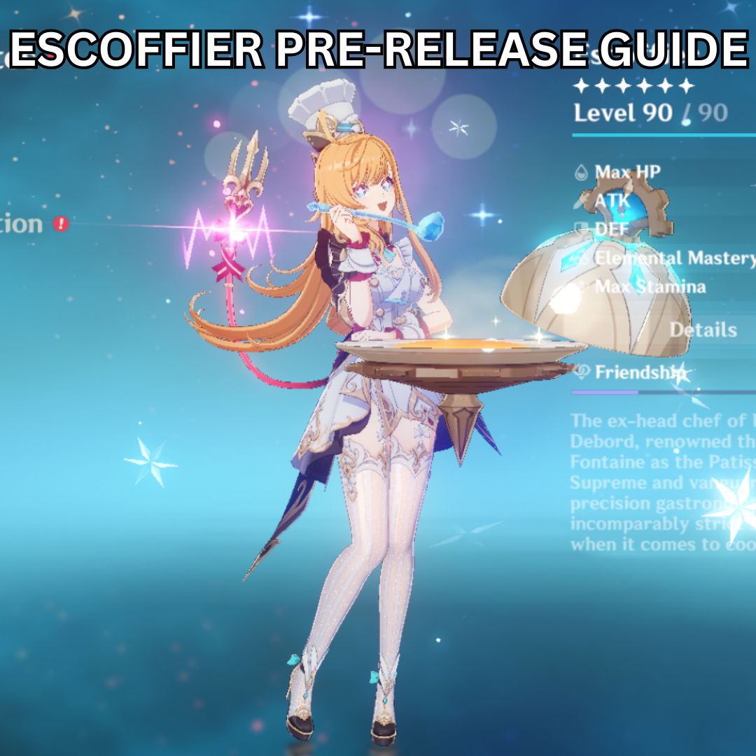 Escoffier Pre-Release Guide Genshin Impact | HoYoLAB