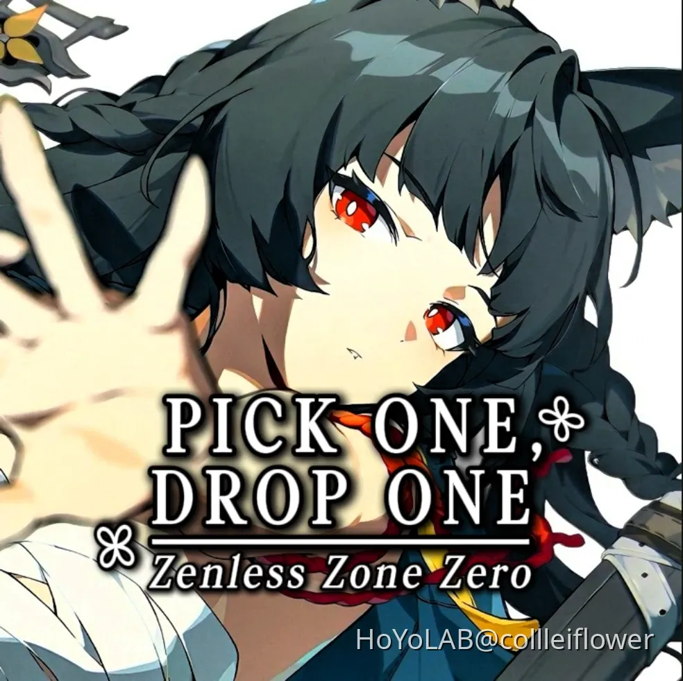 Pick One, Drop One ~ Zenless Zone Zero Zenless Zone Zero | HoYoLAB