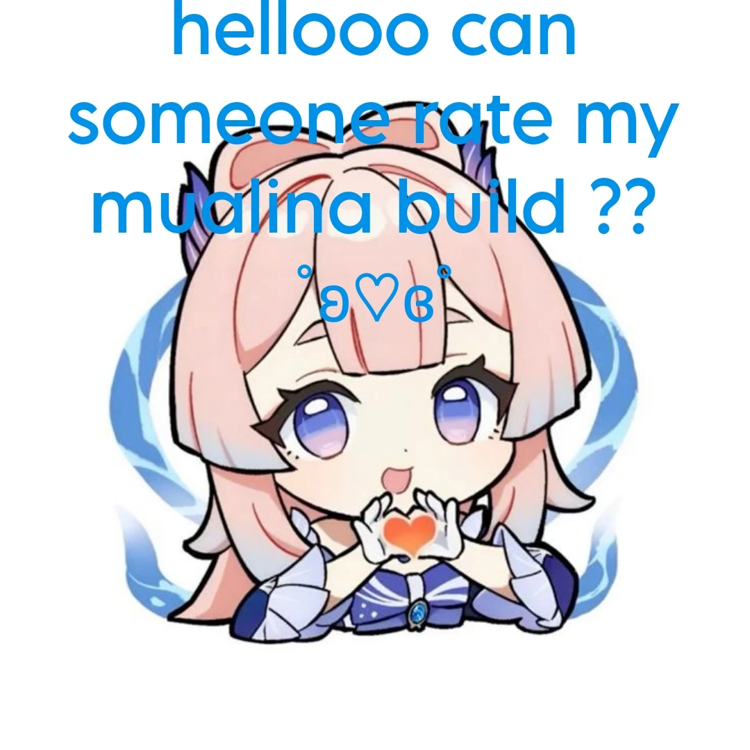 someone rate my mualina build ˚ʚ♡ɞ˚ Genshin Impact | HoYoLAB