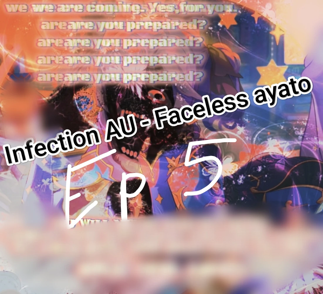 Infection AU - Faceless Ayato. Ep 5` Genshin Impact | HoYoLAB