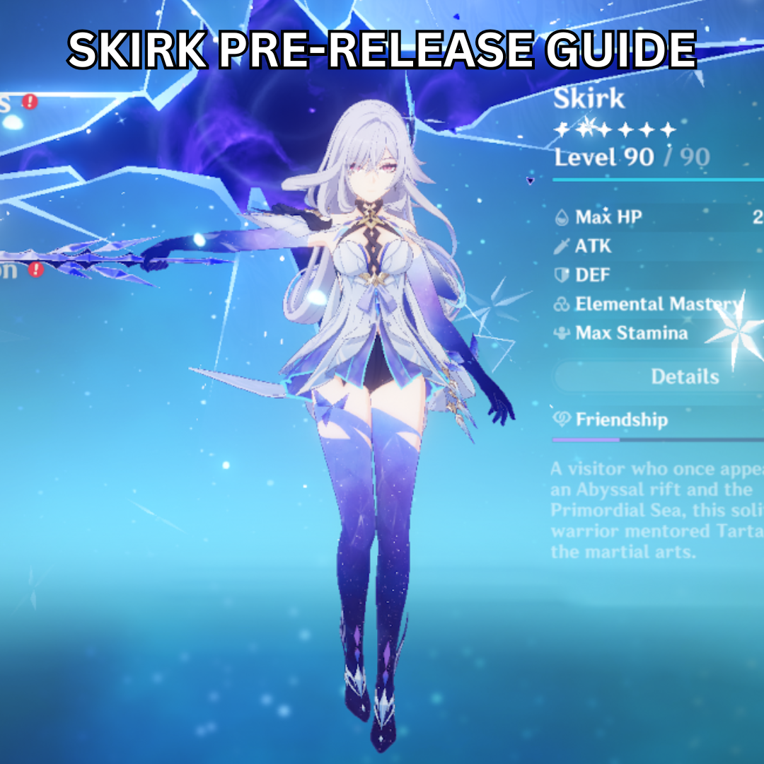 Skirk Pre-Release Guide Genshin Impact | HoYoLAB