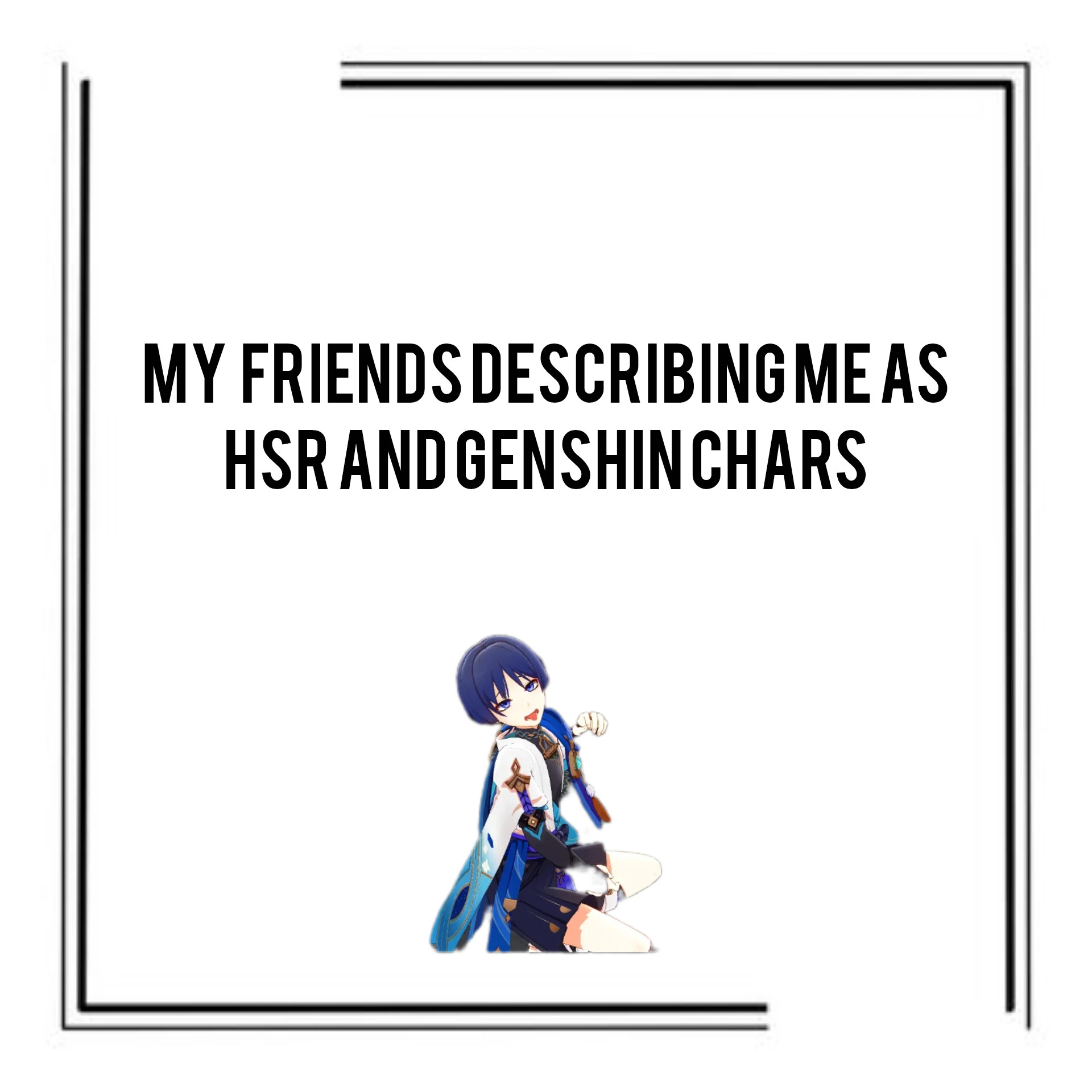 My (irl) friends describe me with hsr/genshin characters! Genshin ...