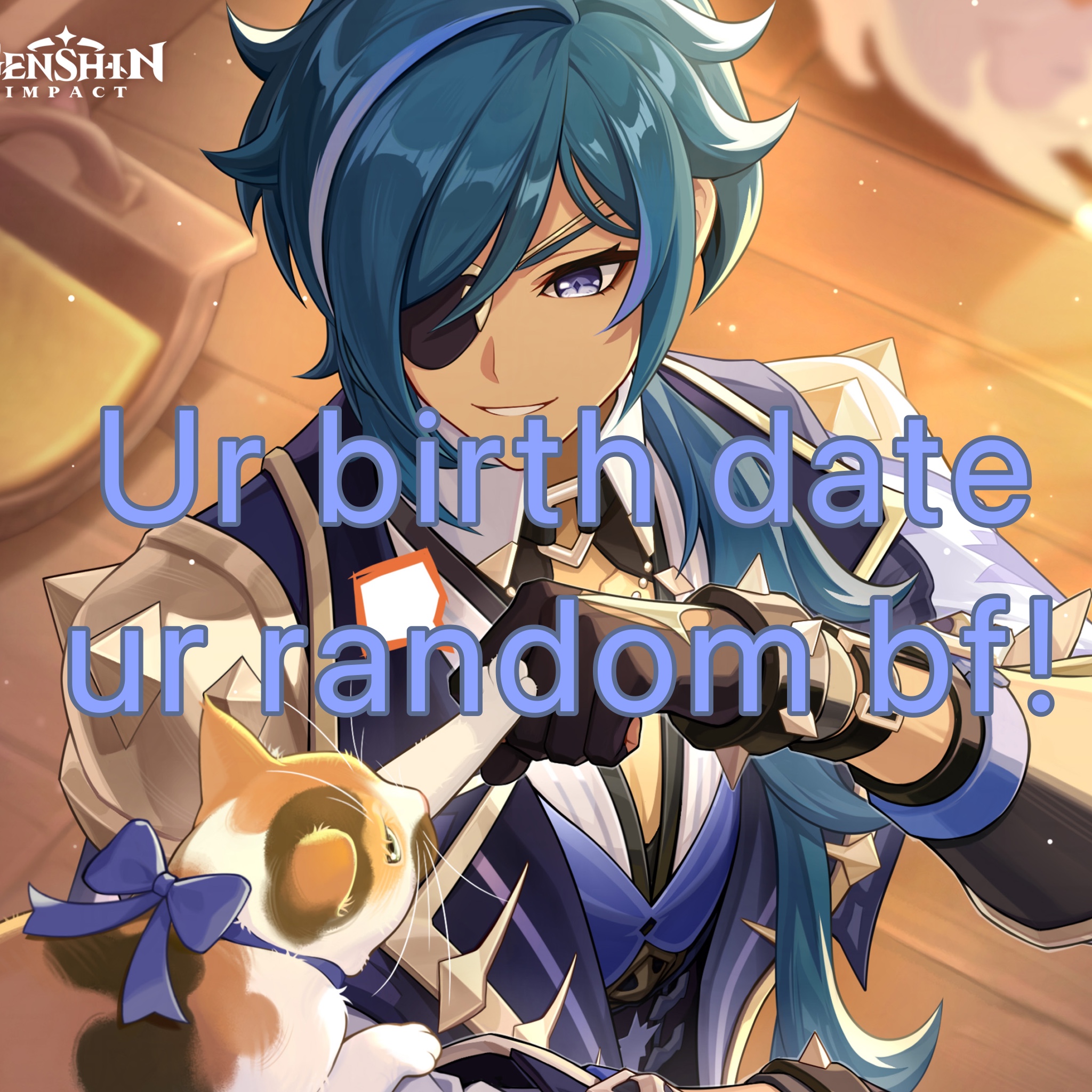 Ur birth date your random boyfriend!! Genshin Impact | HoYoLAB
