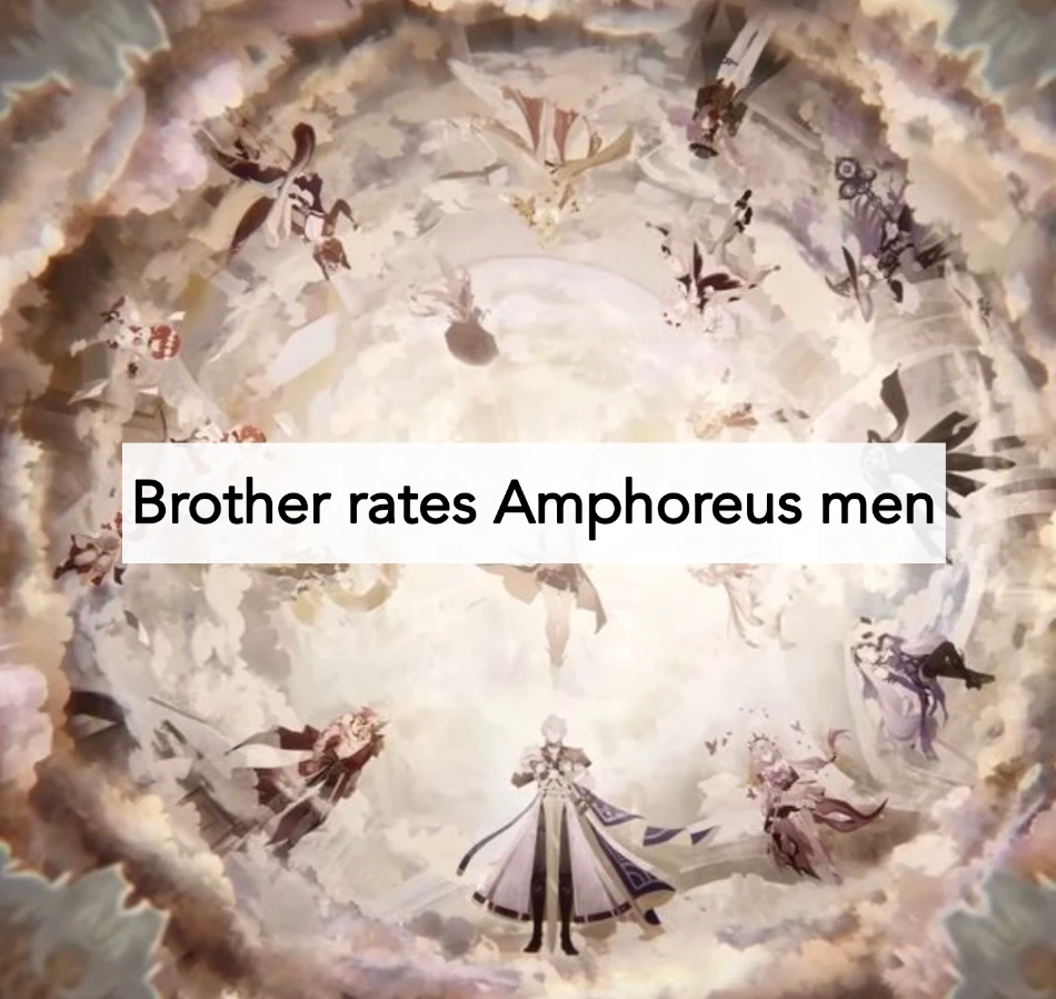 Brother rates Amphoreus men Honkai: Star Rail | HoYoLAB
